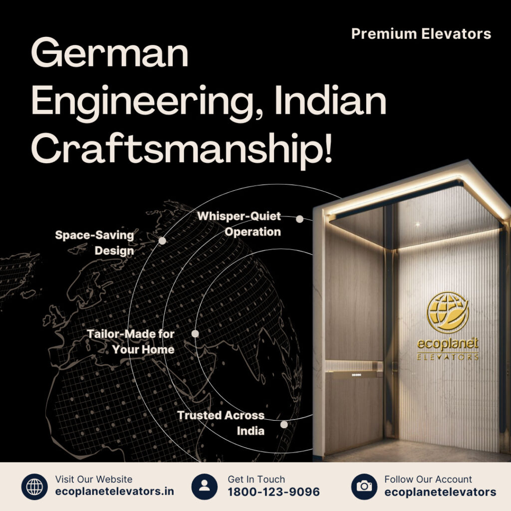 EcoPlanet Elevators – German Engineering, Indian Craftsmanship!